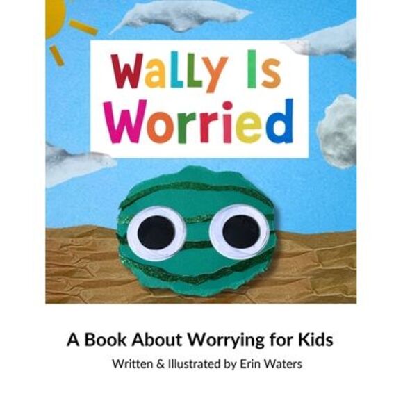 Erin Waters | Other | Wally Is Worried A Book About Worrying For Kids ...